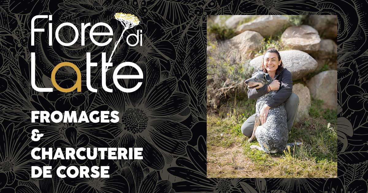 Fiore di Latte - Fromages & Charcuterie de Corse